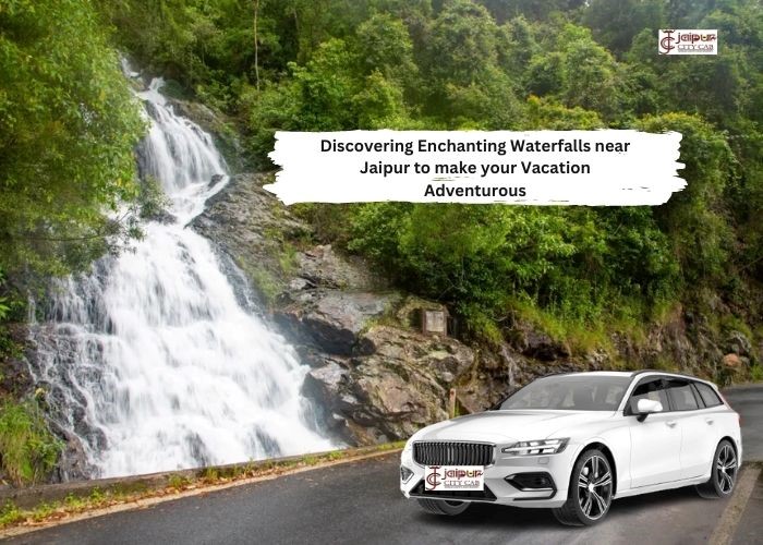 Discovering Enchanting Waterfalls near Jaipur to make your Vacation ...